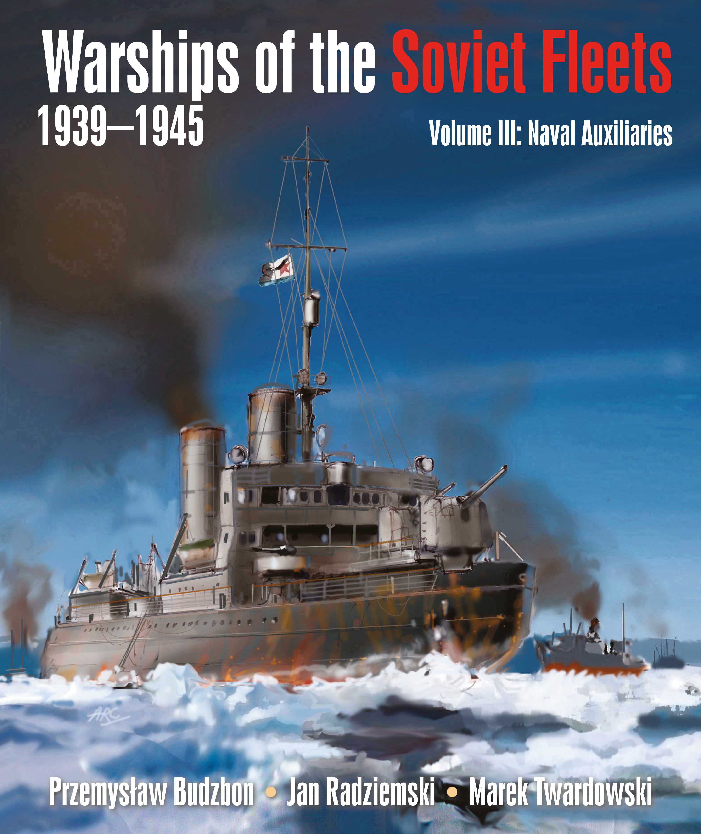 Warships of the Soviet Fleets, 1939-1945, Volume III | U.S. Naval Institute