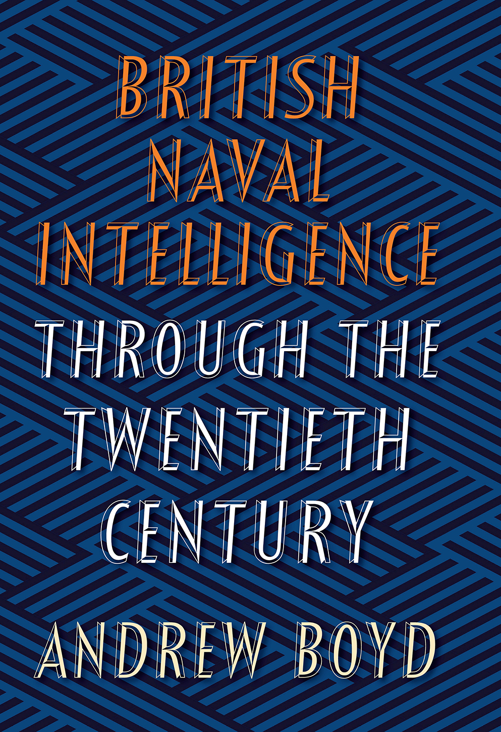 British Naval Intelligence through the Twentieth C | U.S. Naval Institute