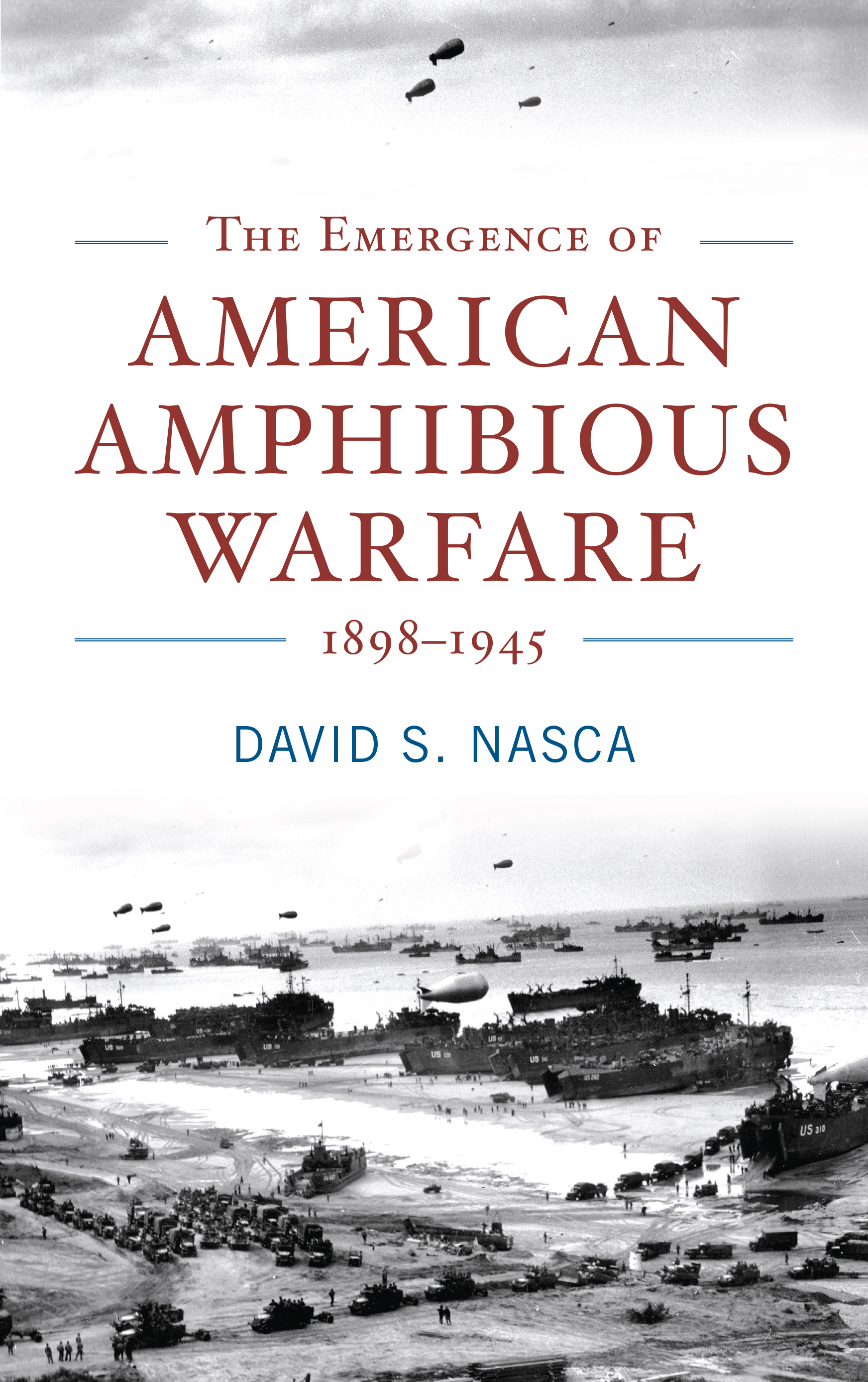 "The Emergence of American Amphibious Warfare, 1898-1945" | U.S. Naval ...