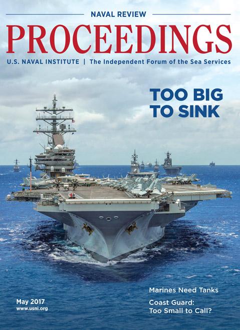 Proceedings - May 2017 Vol. 143/5/1,371 | U.S. Naval Institute