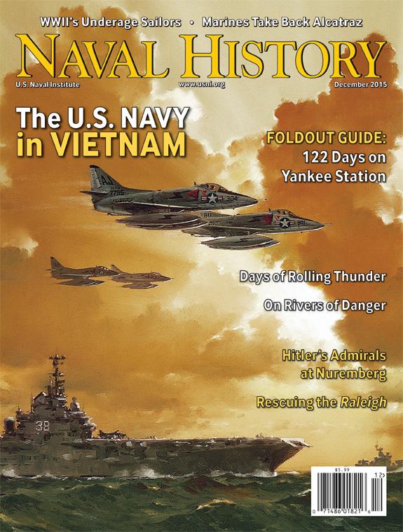 Naval History Magazine - December 2015 Volume 29, Number 6 | U.S. Naval ...