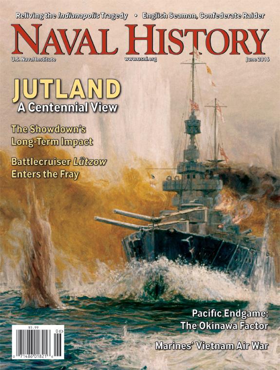 Naval History Magazine - June 2016 Volume 30, Number 3 | U.S. Naval ...