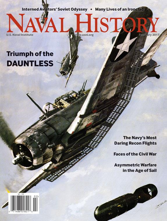 Naval History Magazine - February 2017 Volume 31, Number 1 | U.S. Naval ...