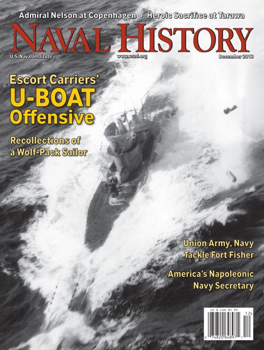 Naval History Magazine - December 2013 Volume 27, Number 6 | U.S. Naval ...