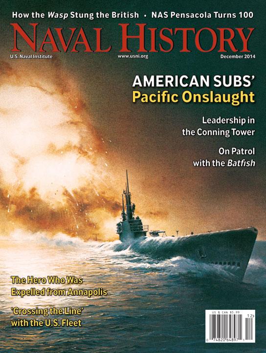 Naval History Magazine - December 2014 Volume 28, Number 6 | U.S. Naval ...