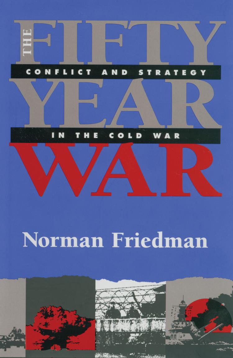 Fifty-Year War | U.S. Naval Institute Fifty-Year War | U.S. Naval Institute