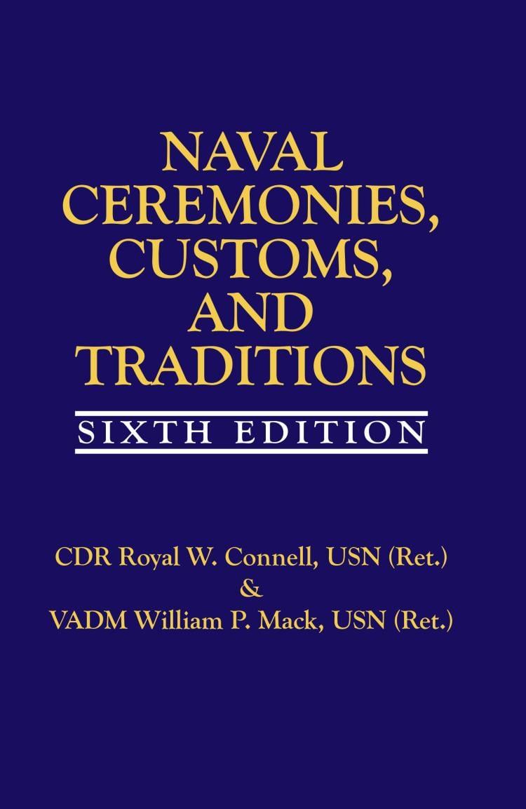 "Naval Ceremonies, Customs, and Traditions, 6th Edi" | U.S. Naval Institute